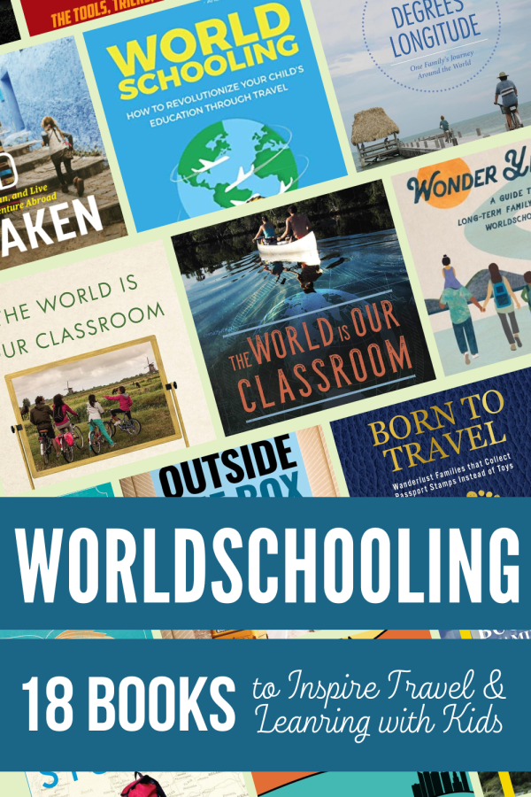 18 Best Worldschooling Books to Inspire Travel with Kids